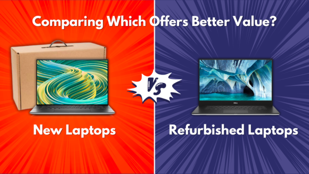 Refurbished Laptop vs. New Laptop: A Comprehensive Comparison - RCTech